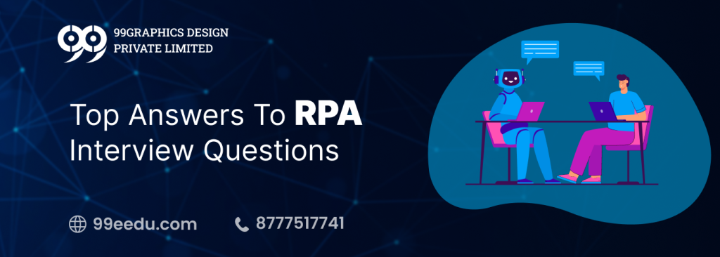 RPA Interview Questions & Answers - 99Eedu Institute