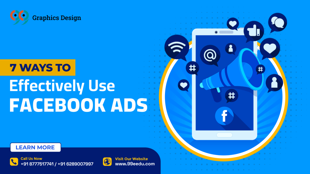 7 Ways to Effectively Use Facebook Ads - 99EEDU